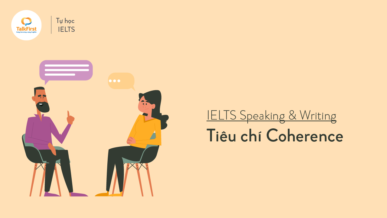 Tiêu chí Coherence and Cohesion: Sức mạnh của nó trong bài thi IELTS ...