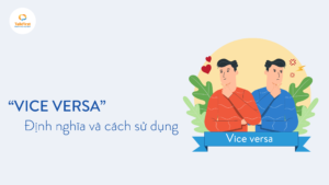Vice versa trong tiếng Anh là gì? Cách dùng Vice versa - TalkFirst