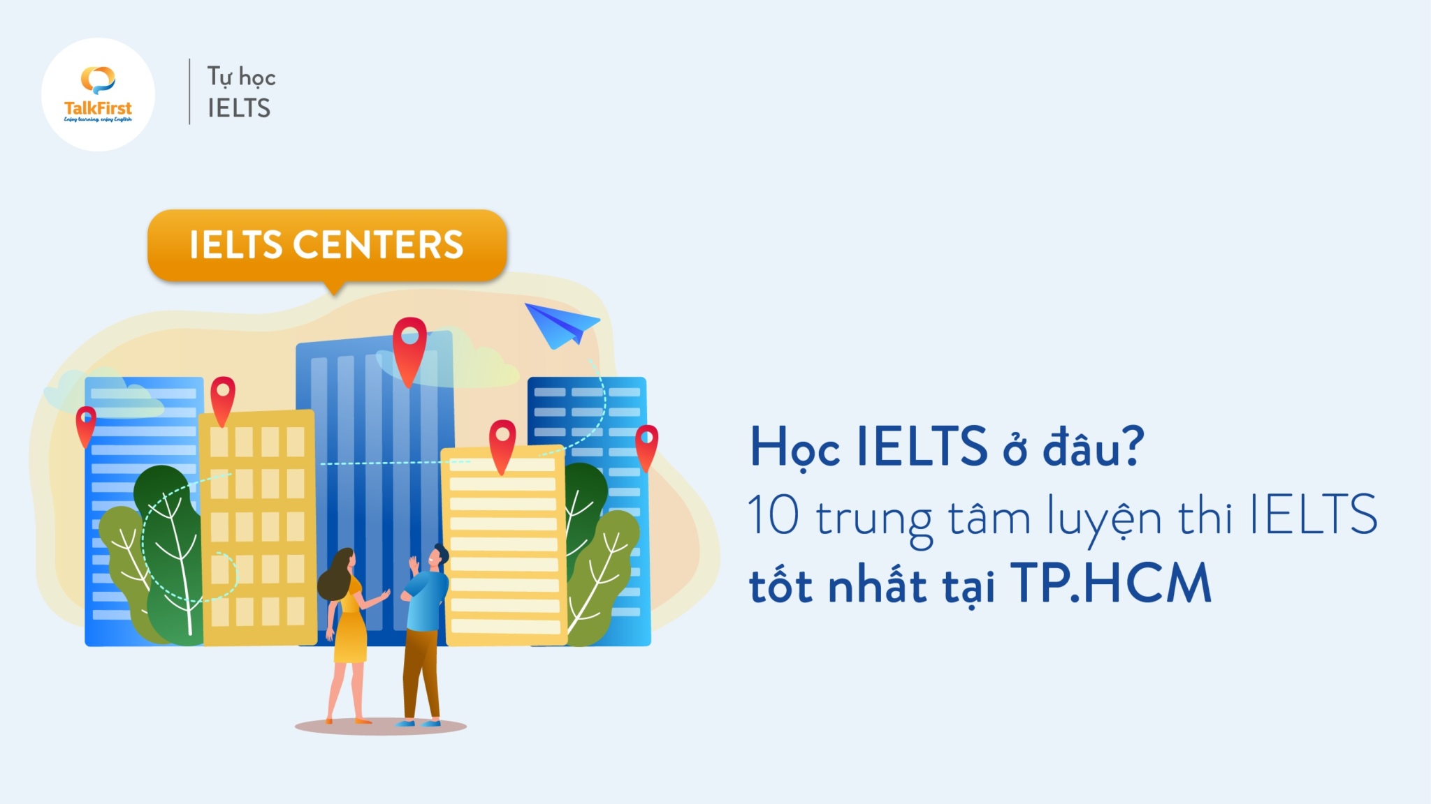 TalkFirst | Trải nghiệm học tiếng Anh Giao Tiếp chuẩn Quốc Tế