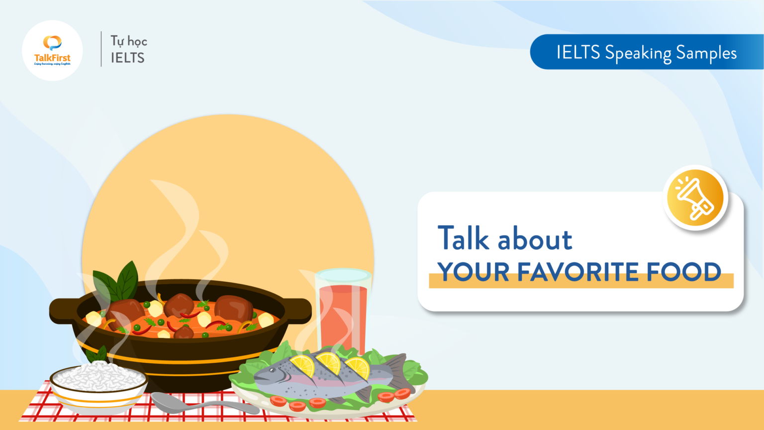 Talk about your favorite food – IELTS Speaking Samples [Kèm audio]