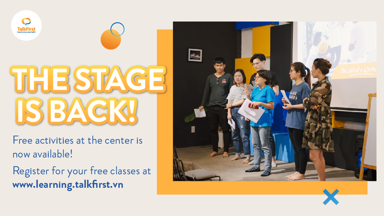 The Stage is back! TalkFirst mở các lớp free activities hỗ trợ các học ...