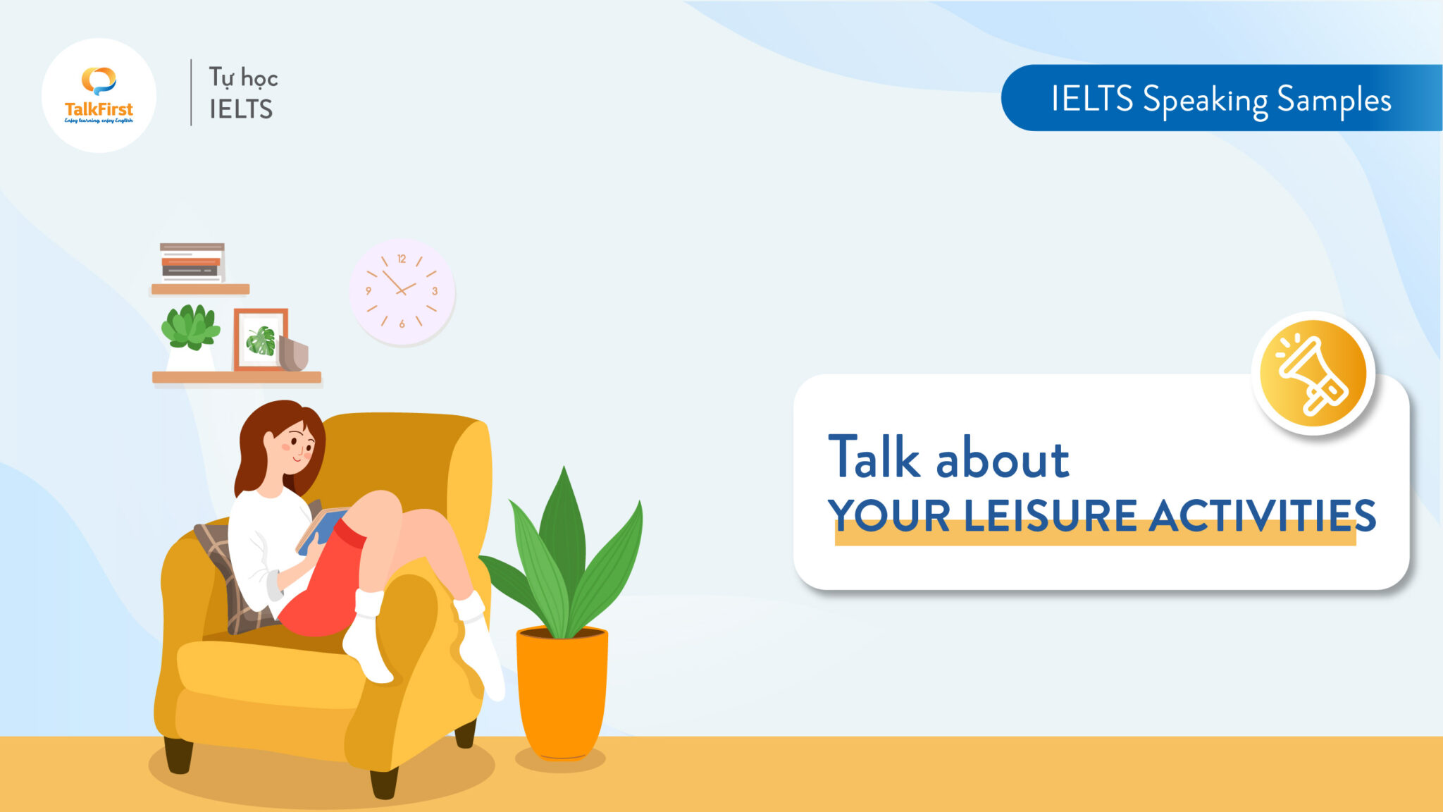 Talk about your leisure activities - IELTS Speaking Samples [Kèm audio]