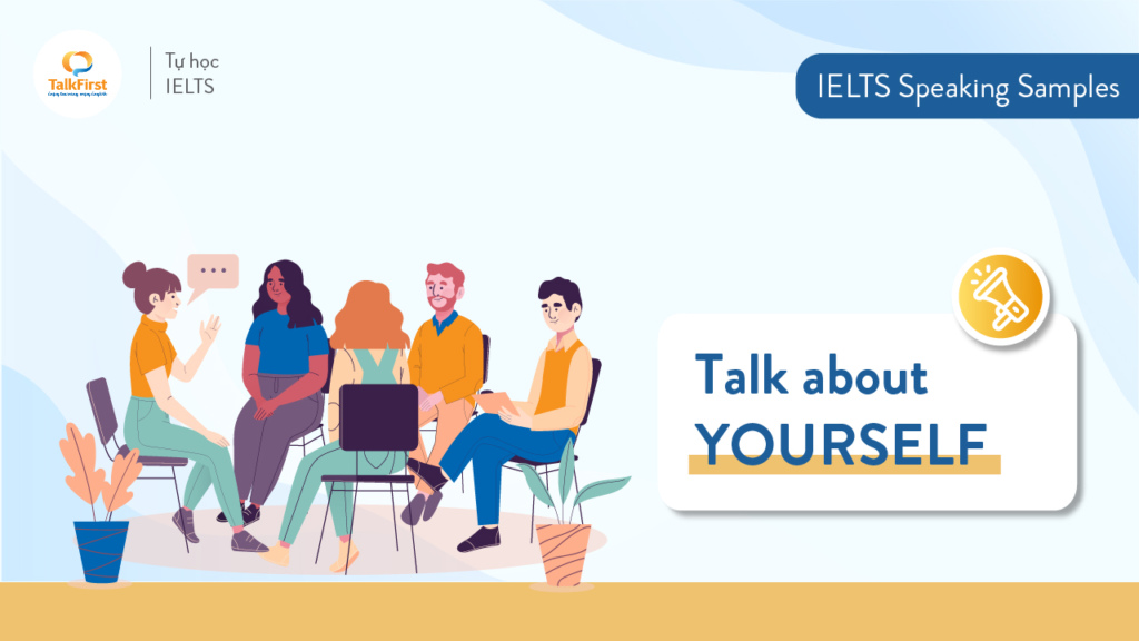 Talk about yourself – IELTS Speaking Samples Band 7.5+