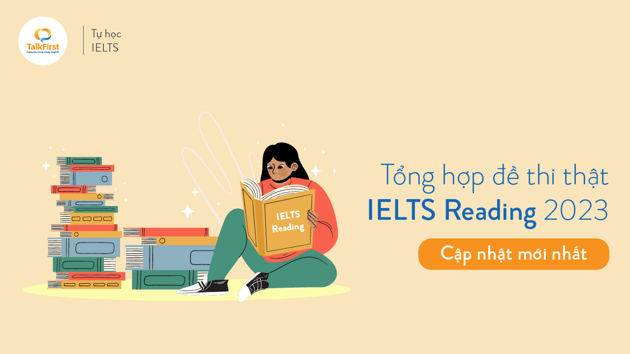 Review đề thi thật IELTS Reading mới nhất 2023 tại IDP & BC [Cập nhật ...