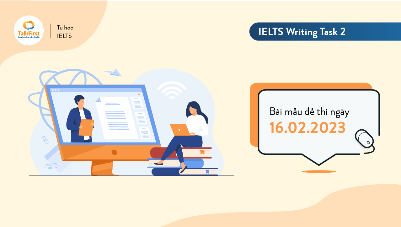 Bài mẫu đề thi IELTS Writing Task 2 ngày 16.02.2023