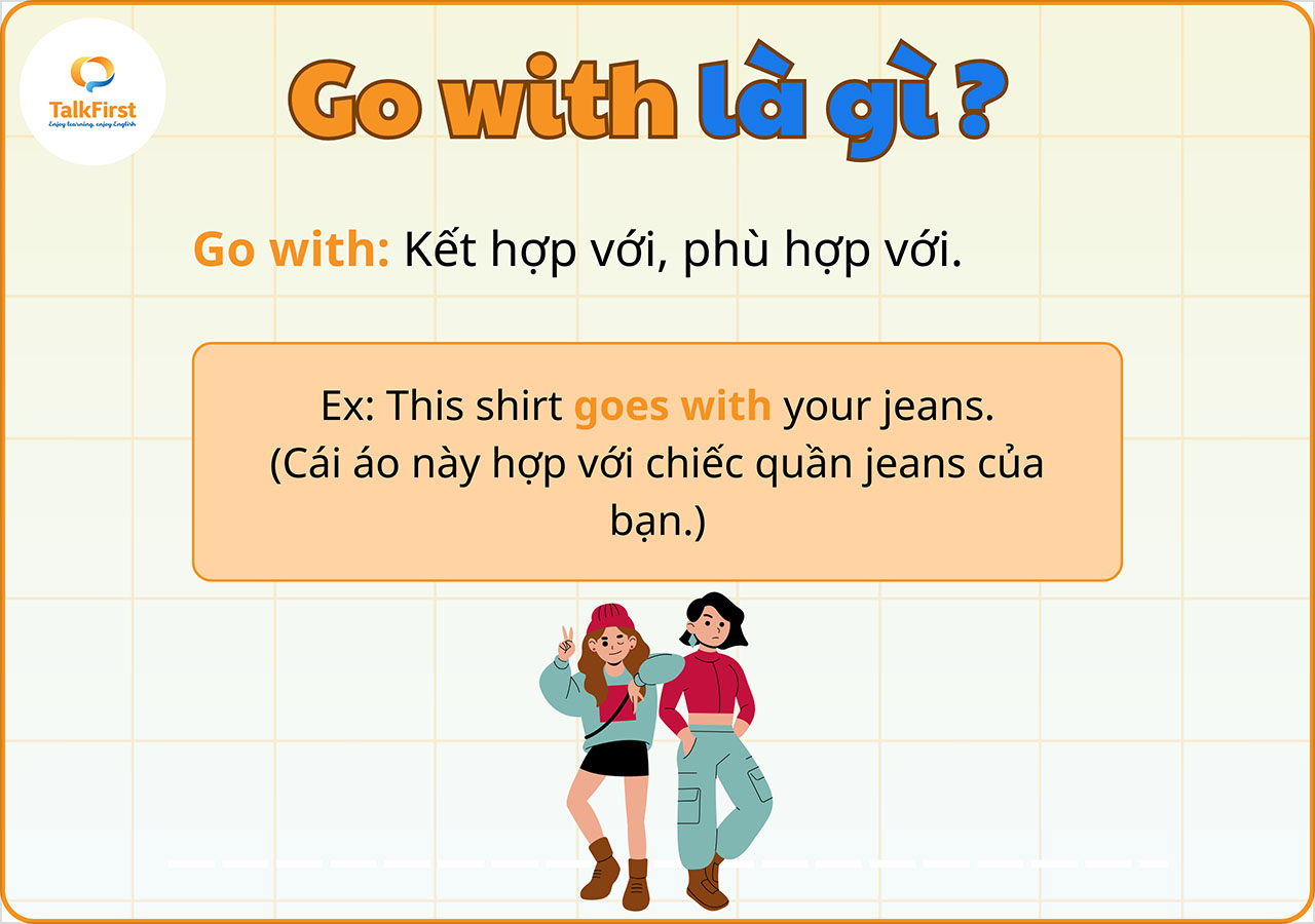 Phrasal verb Go: ý nghĩa, ví dụ minh họa và bài tập có đáp án