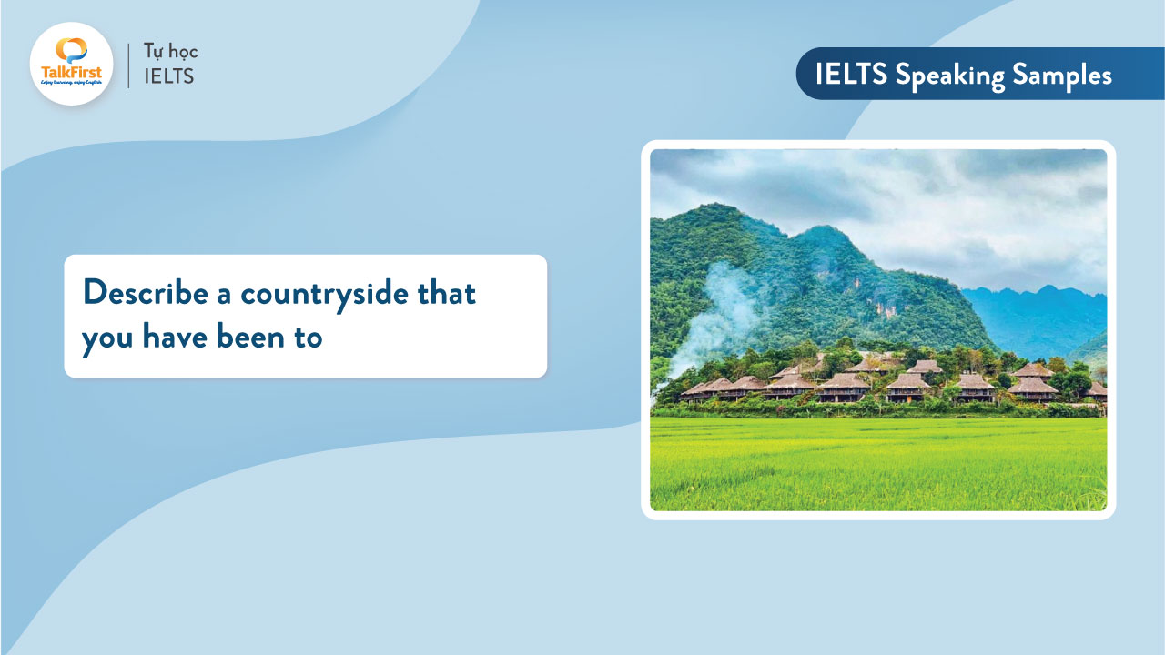 Describe a countryside that you have been to - Bài mẫu IELTS Speaking ...