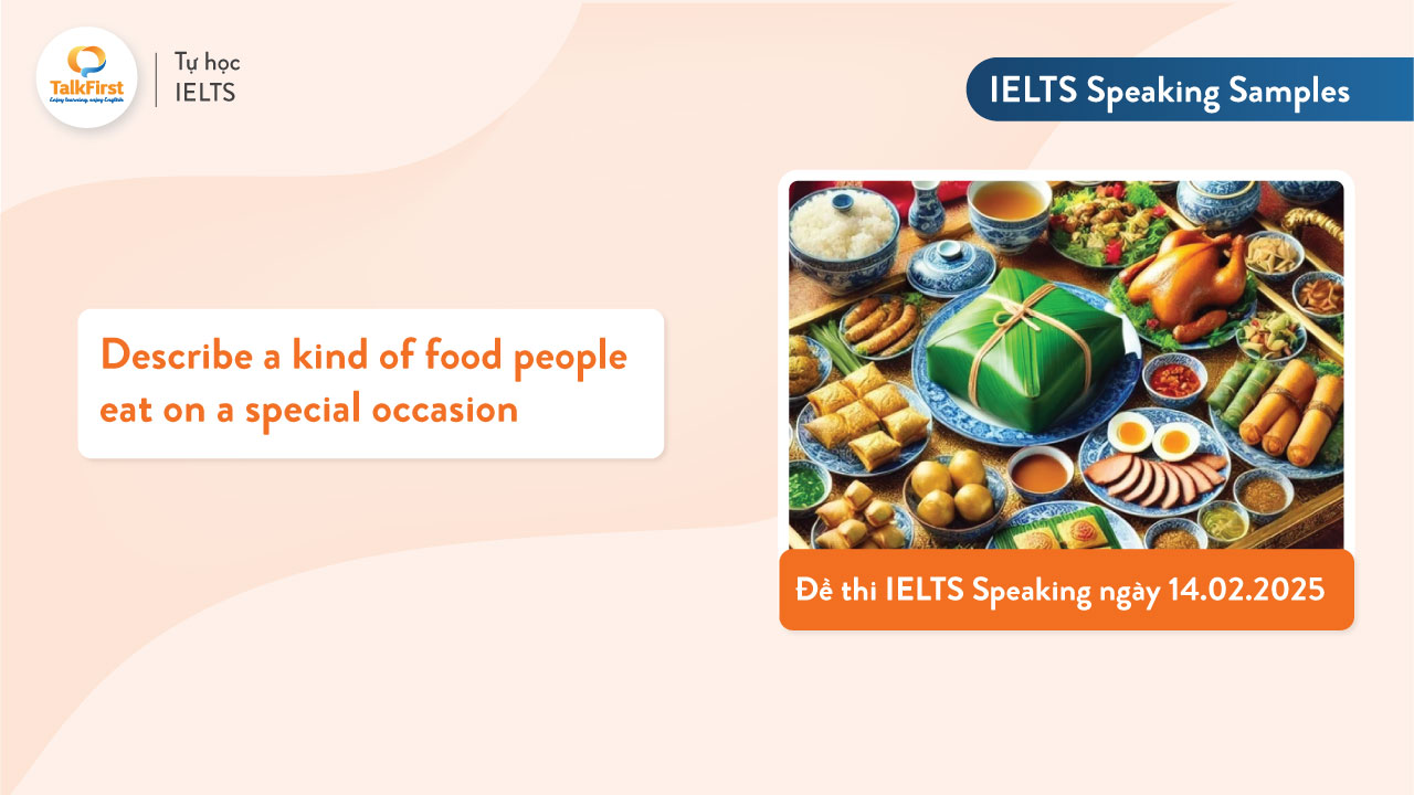 Describe a kind of food people eat on a special occasion - Bài mẫu ...